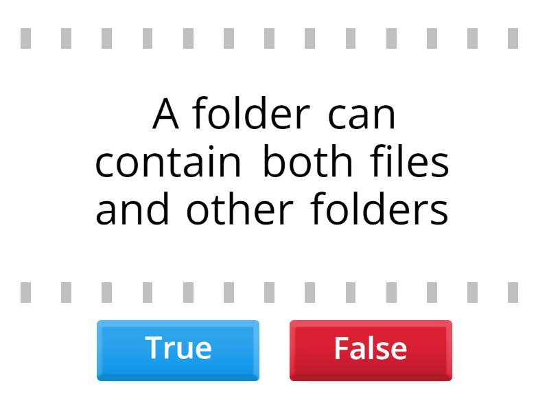Files and Folders - True or false