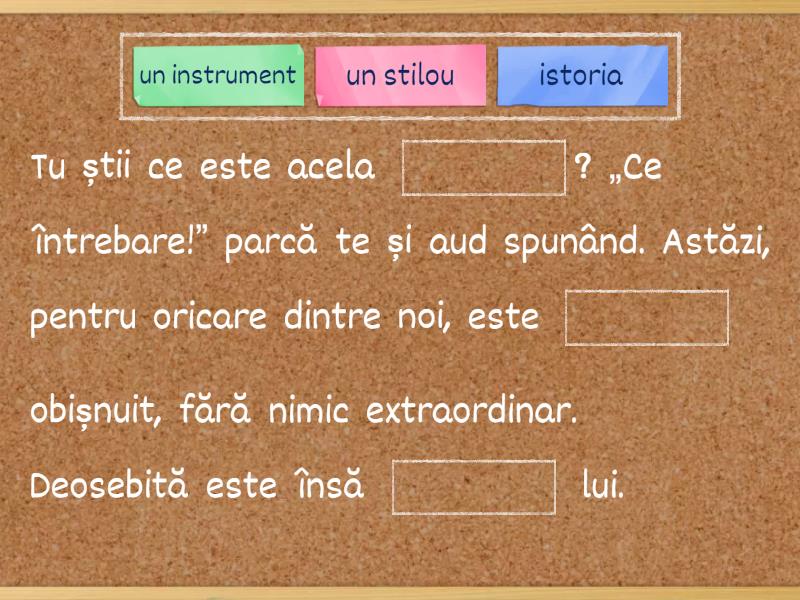 Istoria stiloului - Complete the sentence