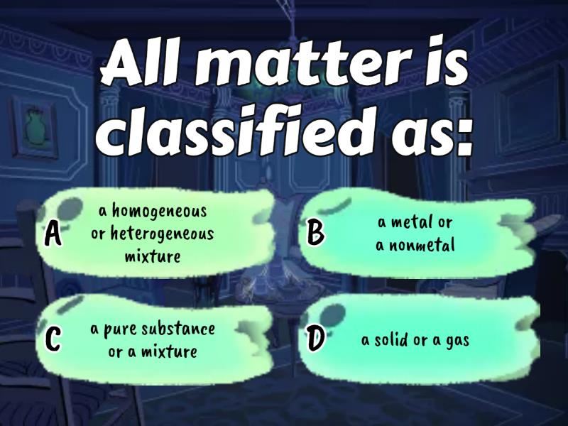Classifying Matter! - Checkpoint Review! - Quiz