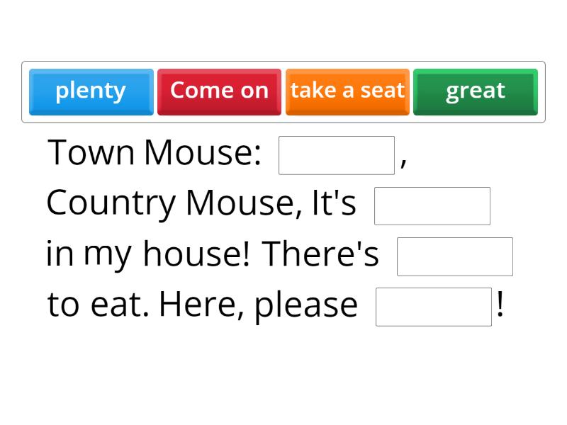 The Town Mouse and the Country Mouse - Completa la oración