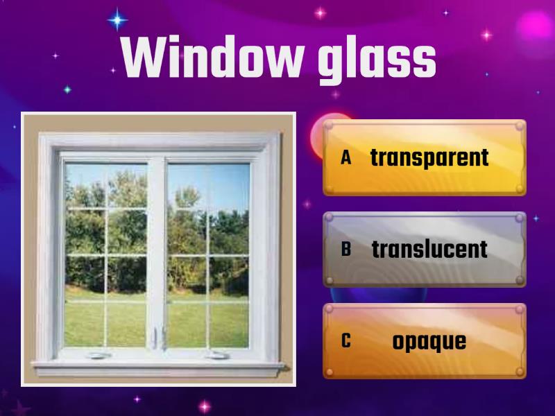 Transparent, Translucent or Opaque. - Quiz