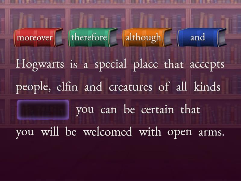 Harry potter NF Persuasive text - conjucntions - Complete the sentence