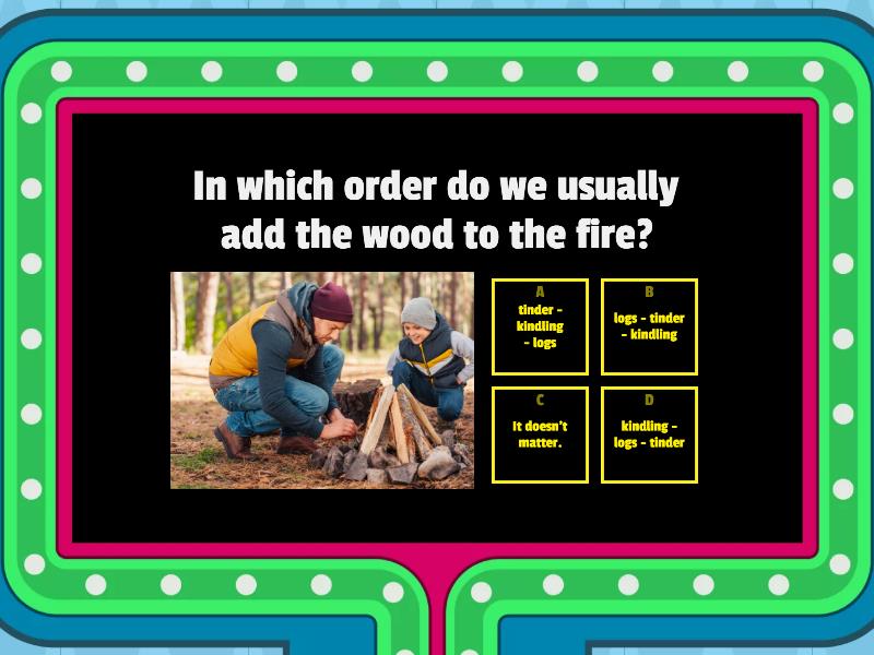 How to build a campfire - round 1 - Gameshow quiz