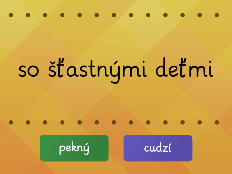 Prídavné mená - vzor pekný a cudzí - Pravda alebo nepravda