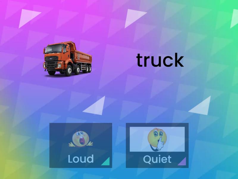 (Practice) Loud and Quiet Sounds - True or false