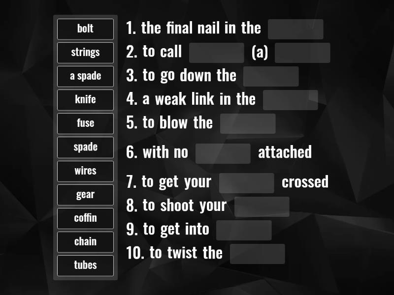 Tool idioms objective 12.1-1 - Complete the sentence
