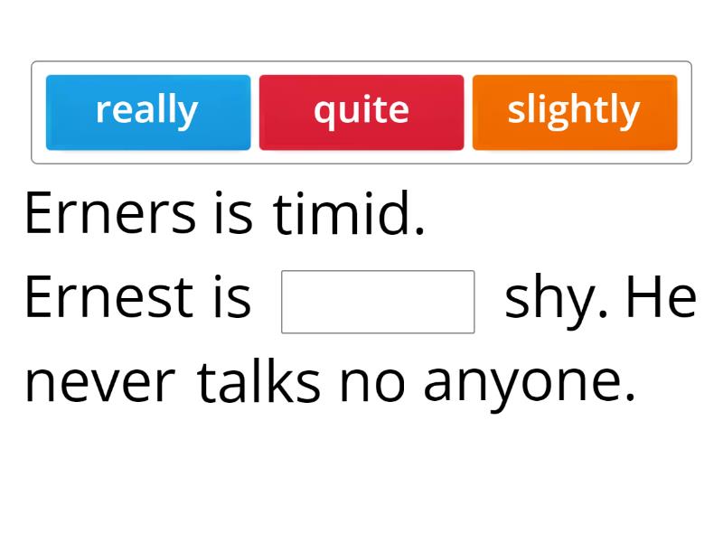 EIP.4.M2.INTENSIFIERS AND MITIGATORS - Complete the sentence