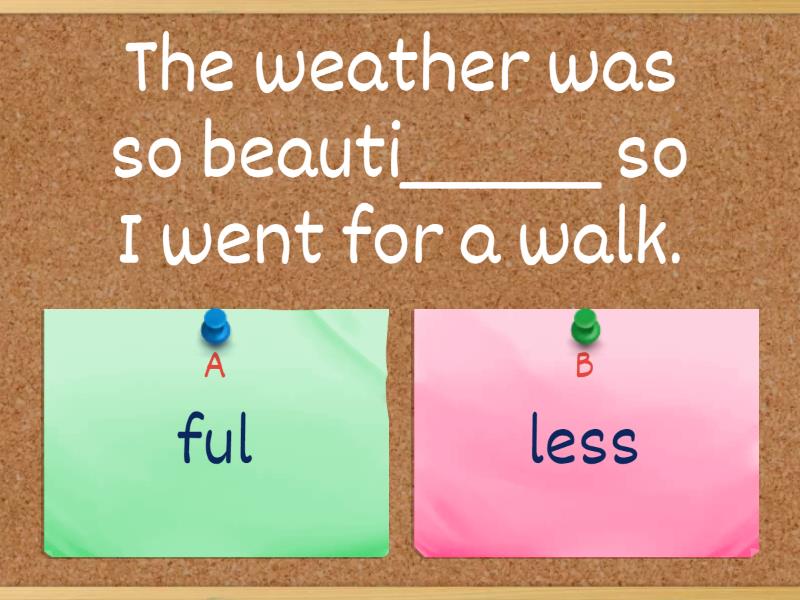 practice suffix -less -ful - Quiz