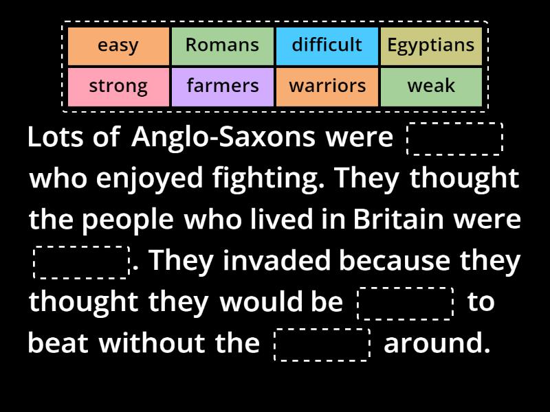 Why did the Anglo-Saxons come to Britain? - Complete the sentence