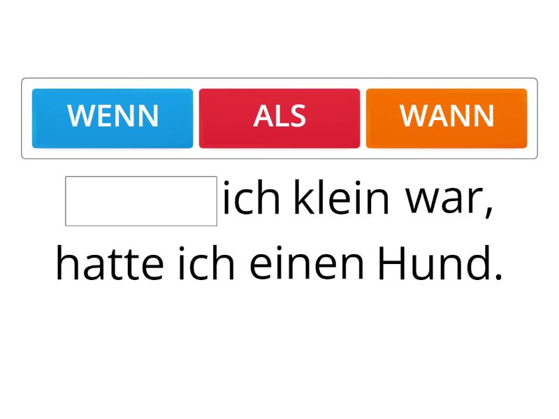 WANN/ WENN/ ALS? - Missing word