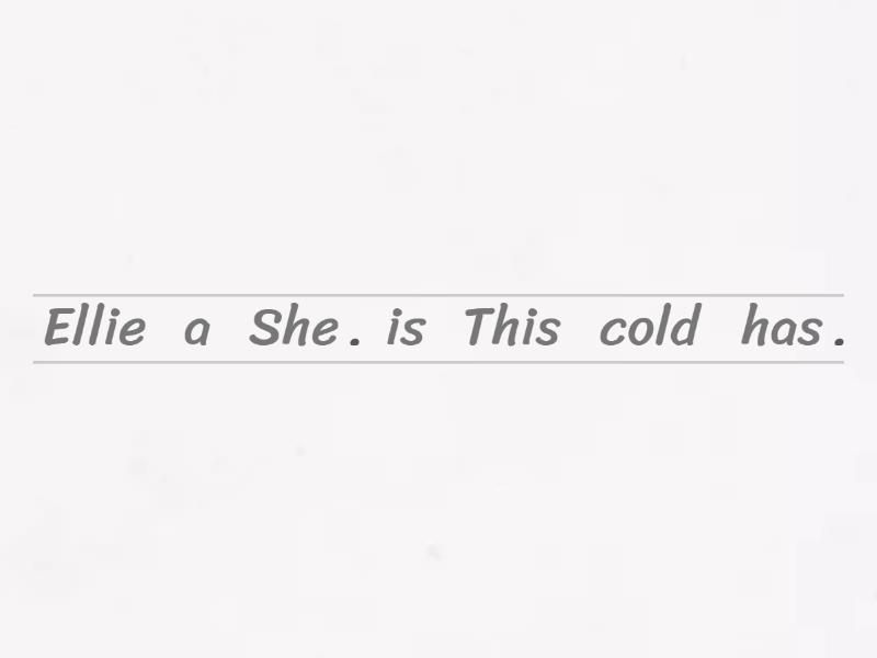 Ellie's Cold: Sentence Order - Unjumble