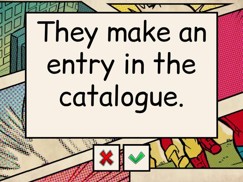I make an entry in the catalogue. to make an entry in the catalogue ...
