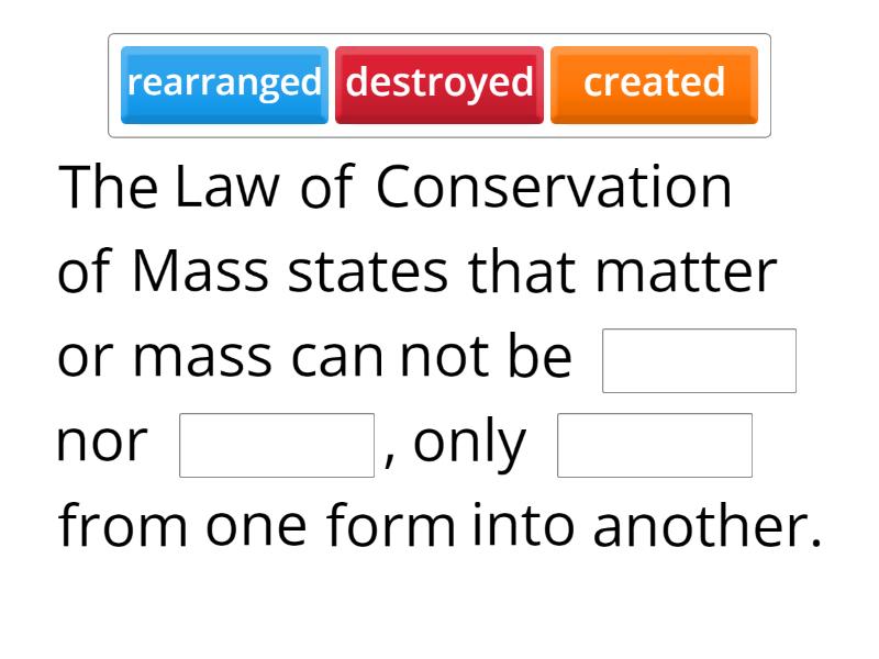 Law of Conservation of Mass - Complete the sentence