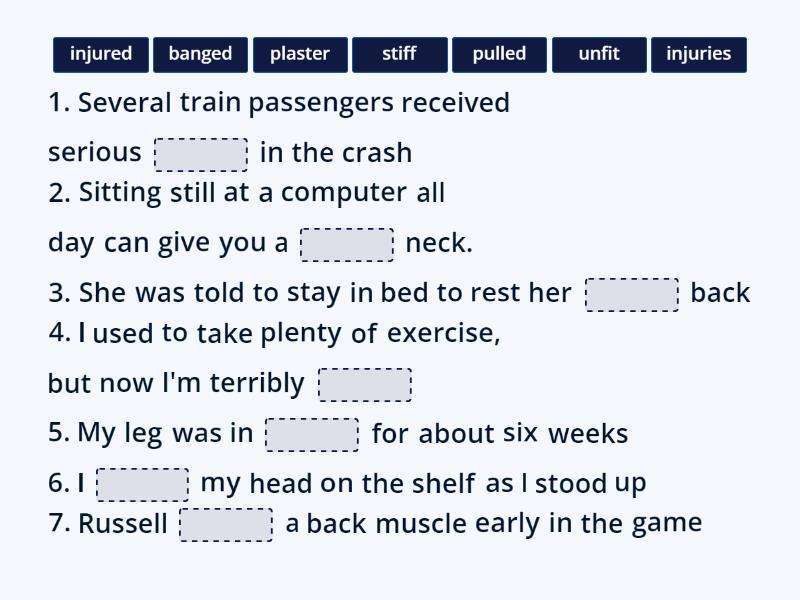 Outcomes unit 4. Injuries and problems - Complete the sentence