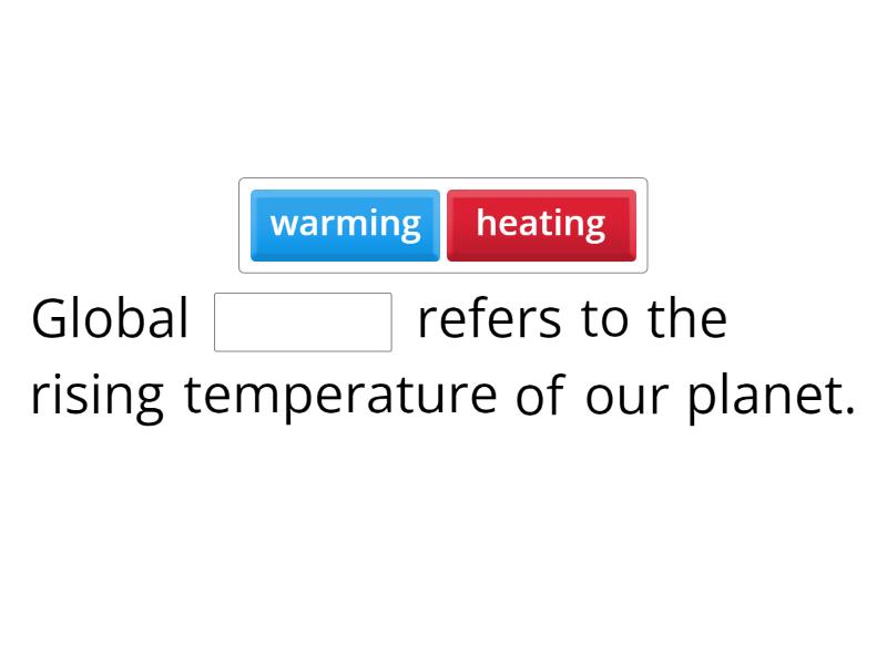 Climate change - Complete the sentence