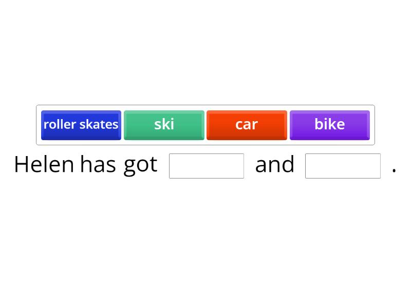 HAVE/HAS +/- bike/ski/roller skates/car - Complete the sentence