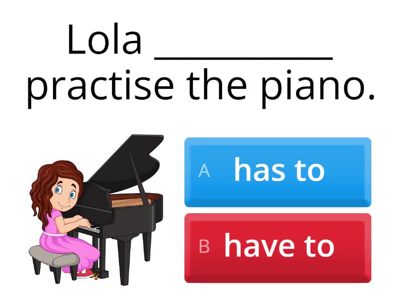 Have to / has to - Quiz