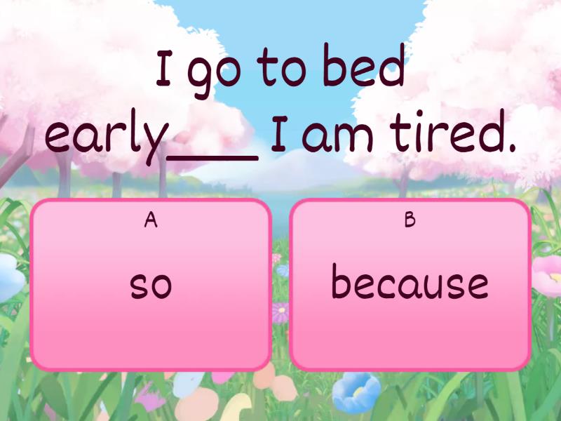 So / Because - Quiz