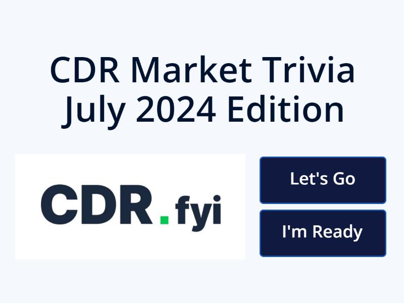 CDR.FYI - CDR Market Trivia - July 2024 - Quiz