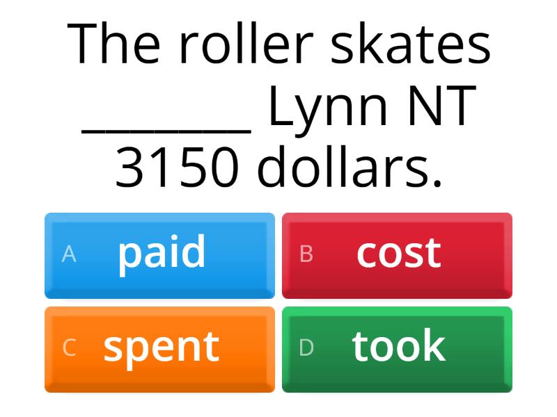 cost,spend,take,pay (3) - Quiz