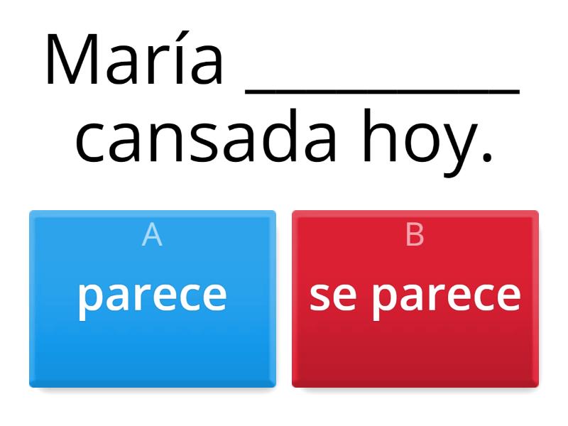 A2.2 parecer/parecerse - Cuestionario