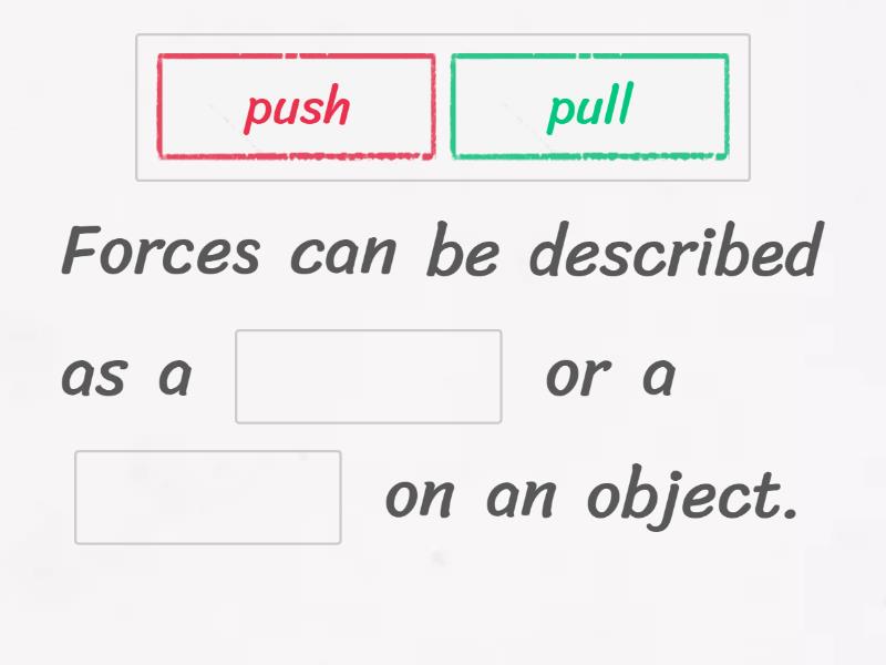 Forces - definitions - Complete the sentence