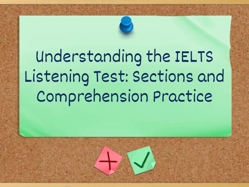 Understanding the IELTS Listening Test: Sections and Comprehension ...