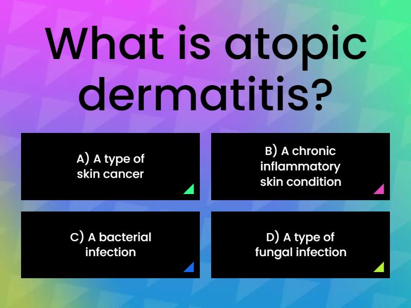 Atopic Dermatitis - Quiz