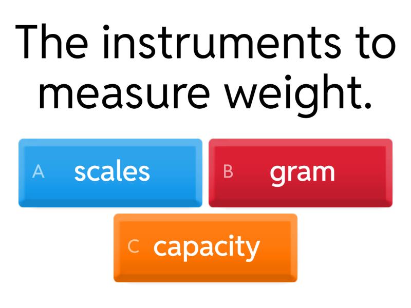 Measurement of Weight, Capacity and Temperature - Quiz