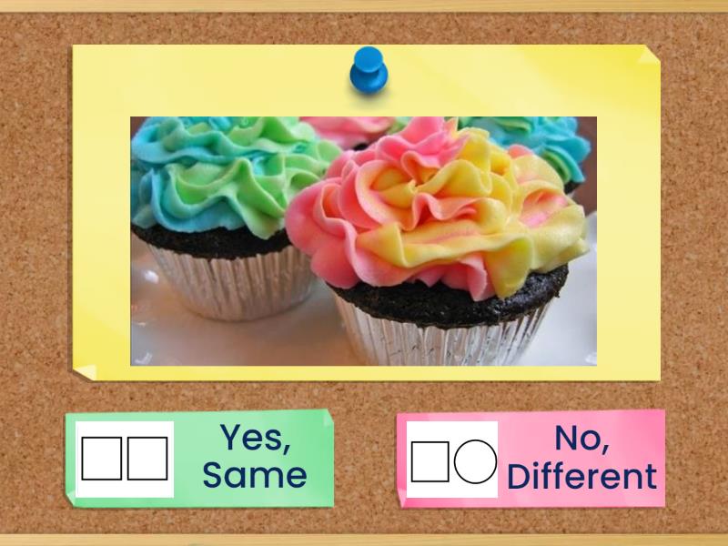 Same or Different? - True or false