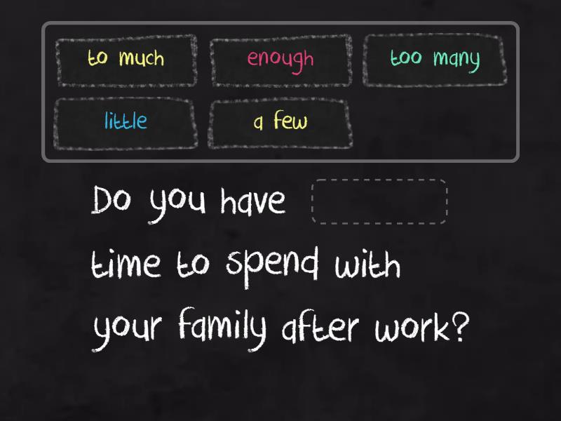 A2.1 Quantifiers: Too much/too many, a few/a little, a lot/enough ...