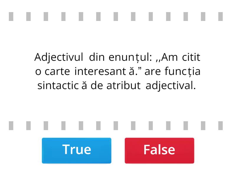 Adjectivul (Functii sintactice) - True or false