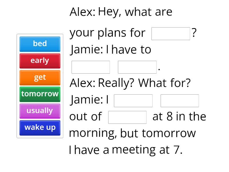 DAILY ROUTINE: DIALOGUE - Completa la oración
