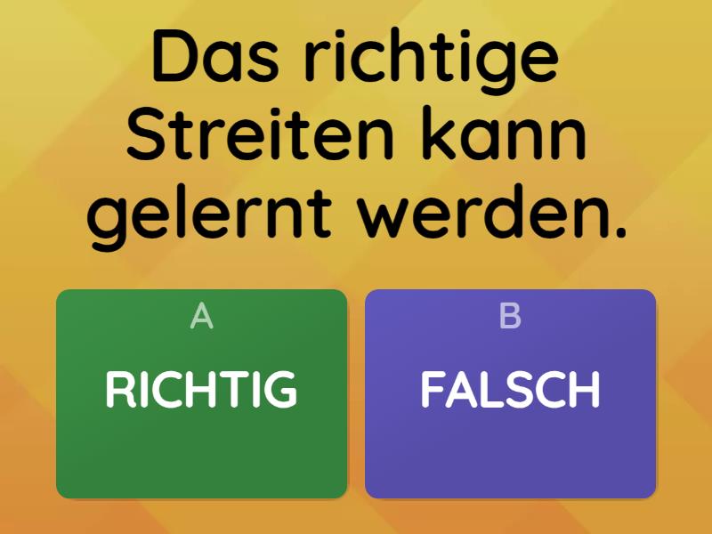 "So streiten Sie richtig!" Sind die Aussagen richtig oder falsch? - Quiz