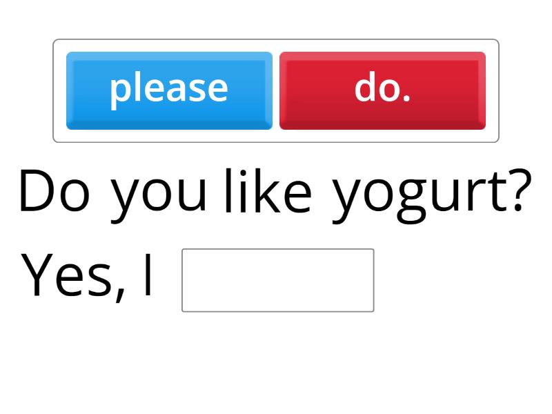 Do you like - Complete the sentence