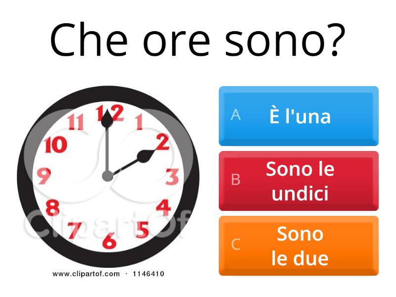 Che ore sono - Attivita 1 - Quiz Che ore sono - Attivita 1 - Quiz