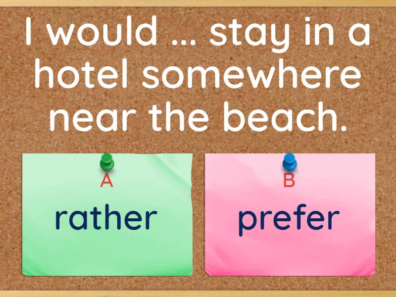 Would Rather v. Would Prefer - Quiz