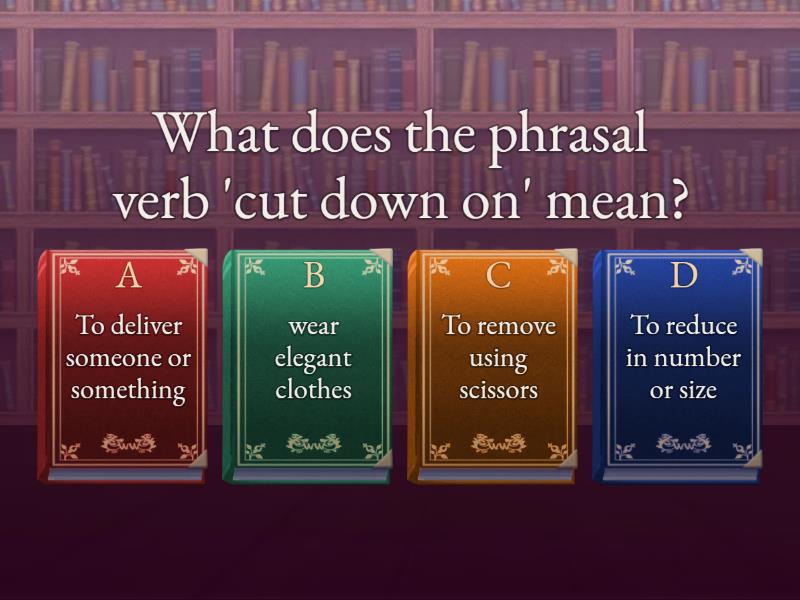 Phrasal verbs Vol. I - Quiz