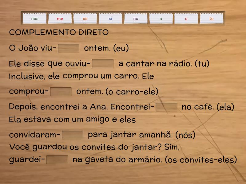 Complemento: direto e indireto - Completa la oración