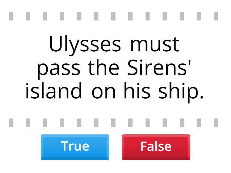 Ulysses and the Sirens - True or false