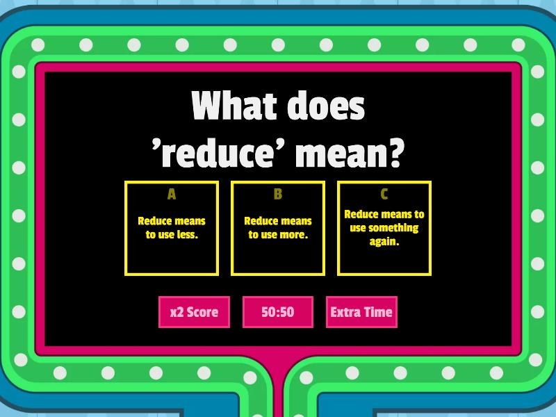 Reduce & Reuse (Quiz) - Gameshow quiz