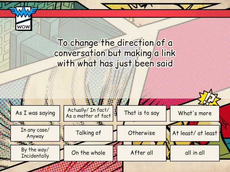 C1- Discourse markers- Adverbs and adverbial expressions- 1 - Find the ...