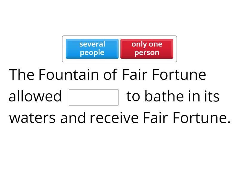 The Fountain of Fair Fortune - Complete the sentence