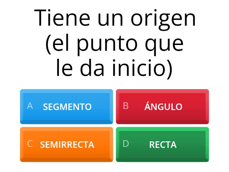 Copia de SEMIRRECTA, SEGMENTO Y ANGULO - Quiz