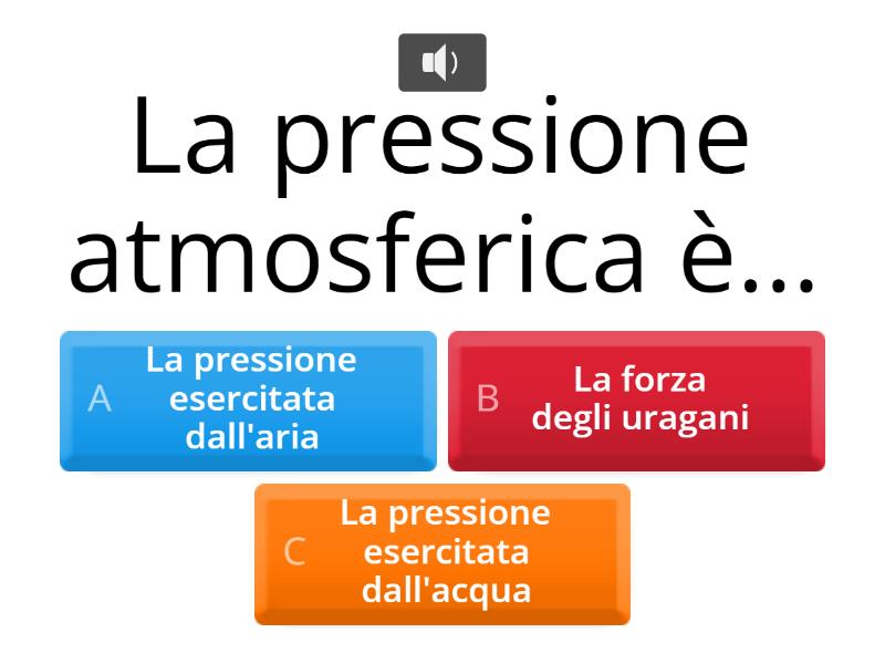 PRESSIONE ATMOSFERICA - zone - Quiz