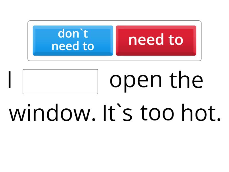Need or don`t need (Present Simple)? - Complete the sentence