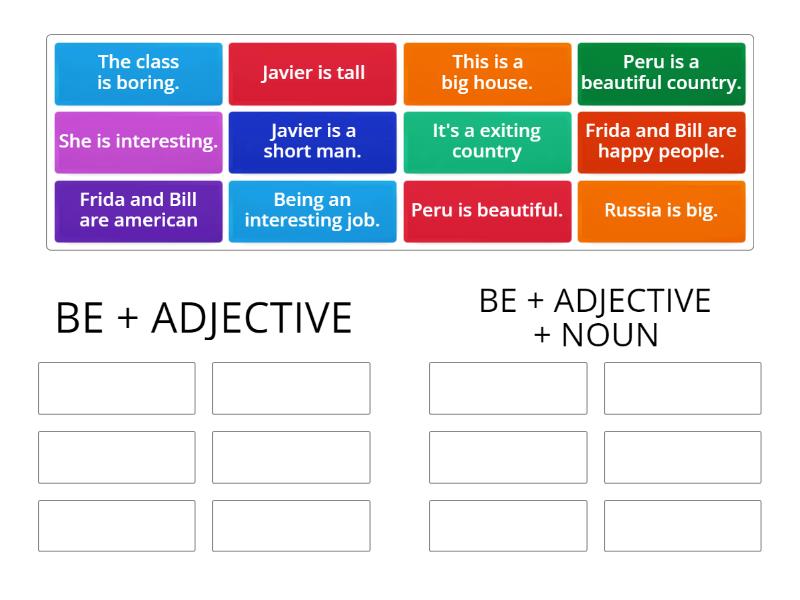 BE + ADJECTIVE + NOUN OR BE + ADJECTIVE - Group sort