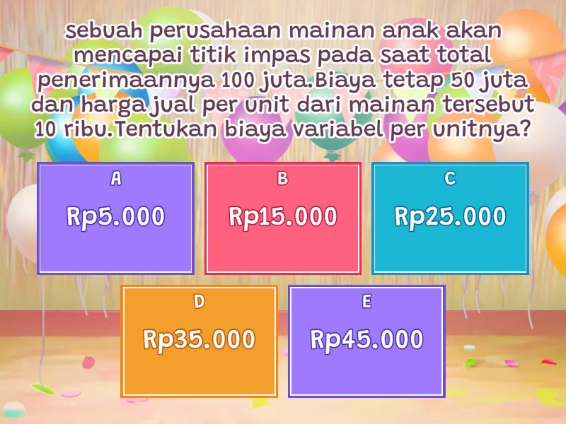 Tentukan biaya variabel per unitnya - Kuis