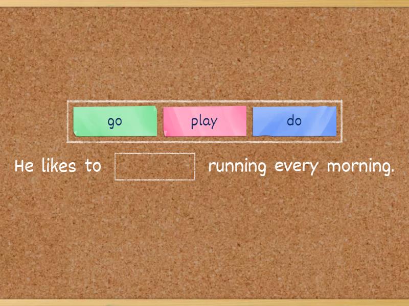 Go getter 1 unit 8.1 Go, Do or Play - Complete the sentence