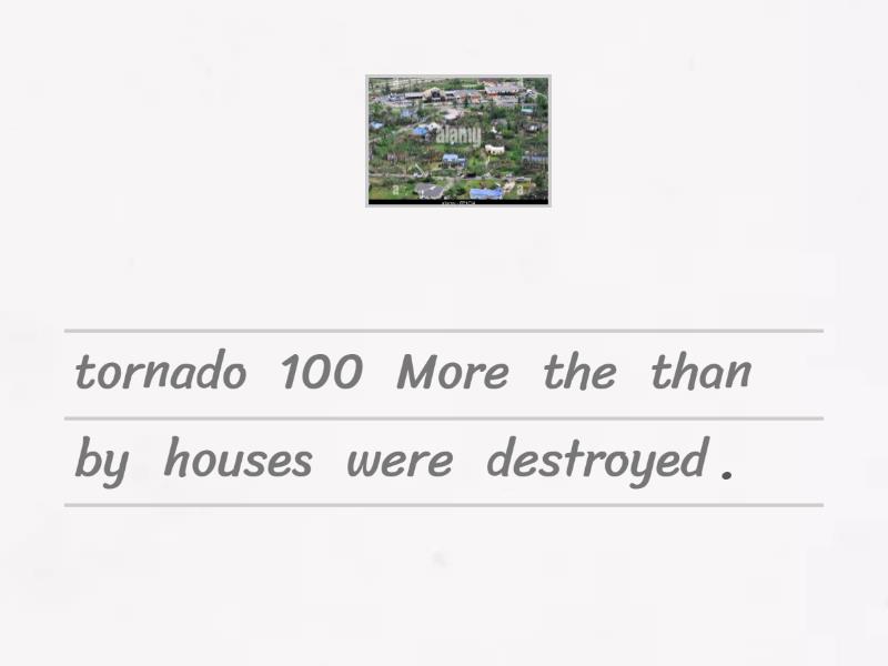 Homework Natural Disasters : the sentences - Unjumble